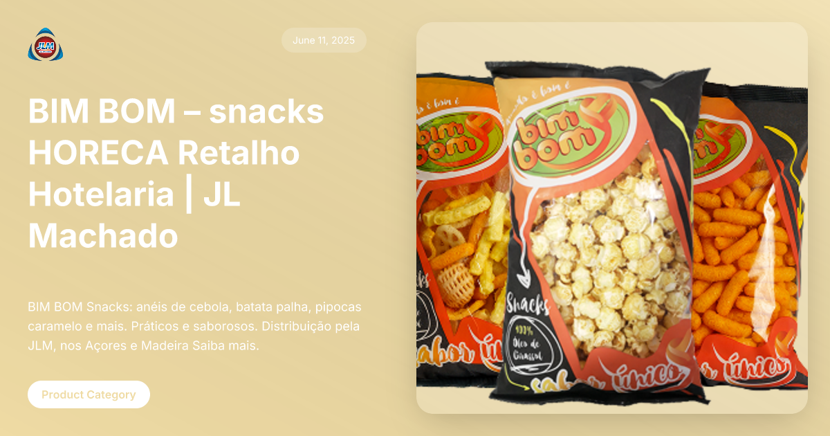 BIM BOM – snacks HORECA Retalho Hotelaria | JL Machado